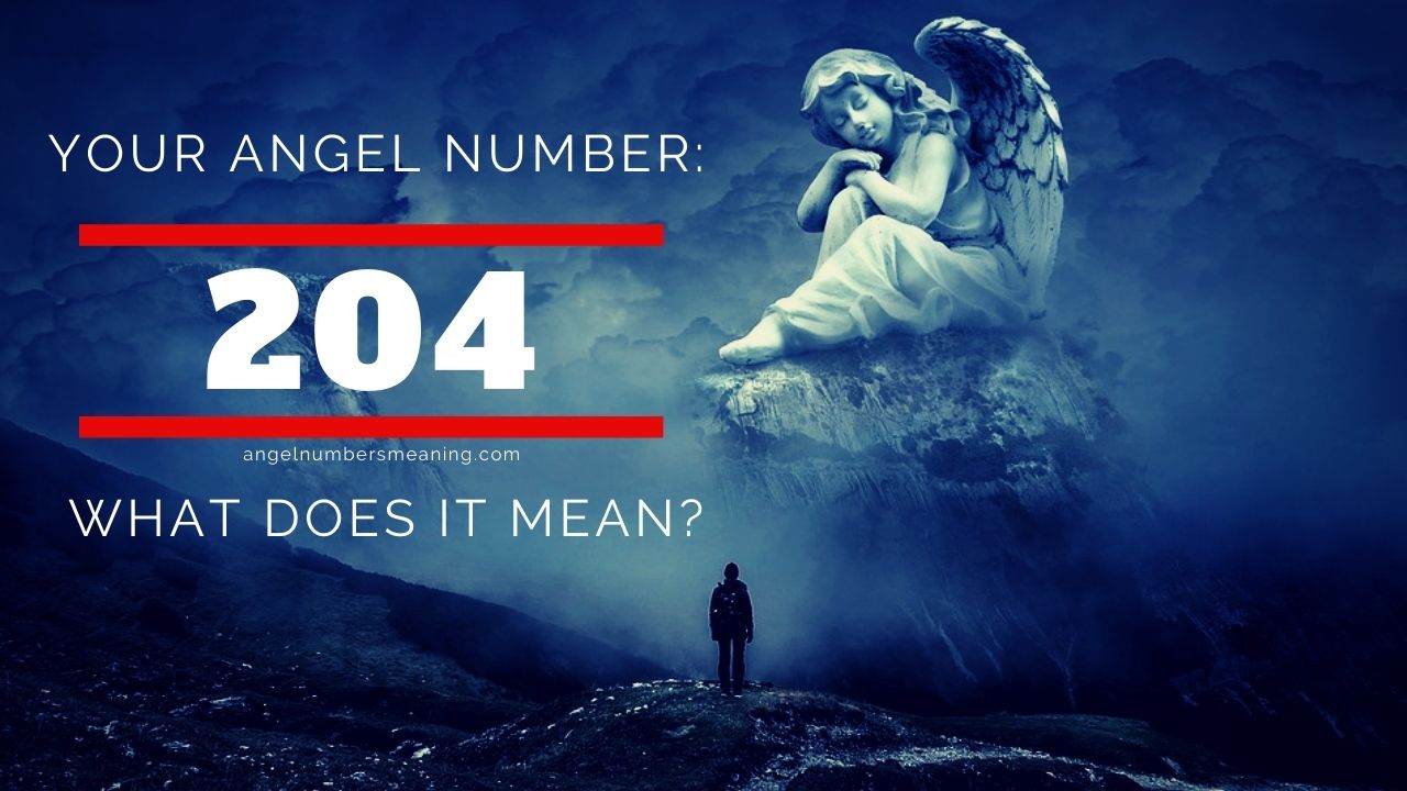 Angel Number 204 Meaning And Symbolism